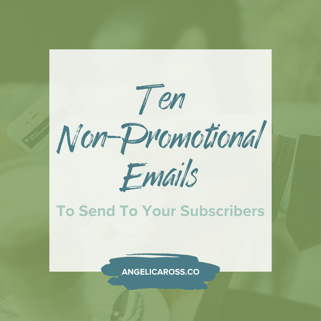 10 Non-Promotional Emails to Send to Your Subscribers - Angelica Ross