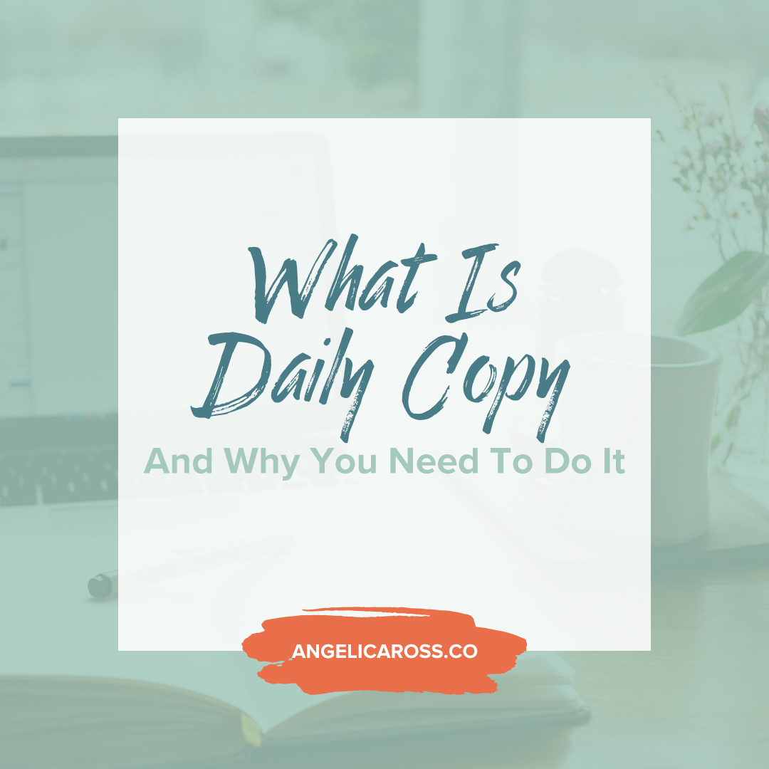 What is Daily Copy (And Why You Need To Do It) - Angelica Ross